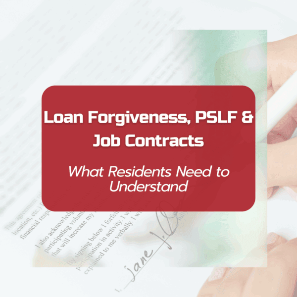 Loan Forgiveness & PSLF for Physicians: Contract Essentials 2025